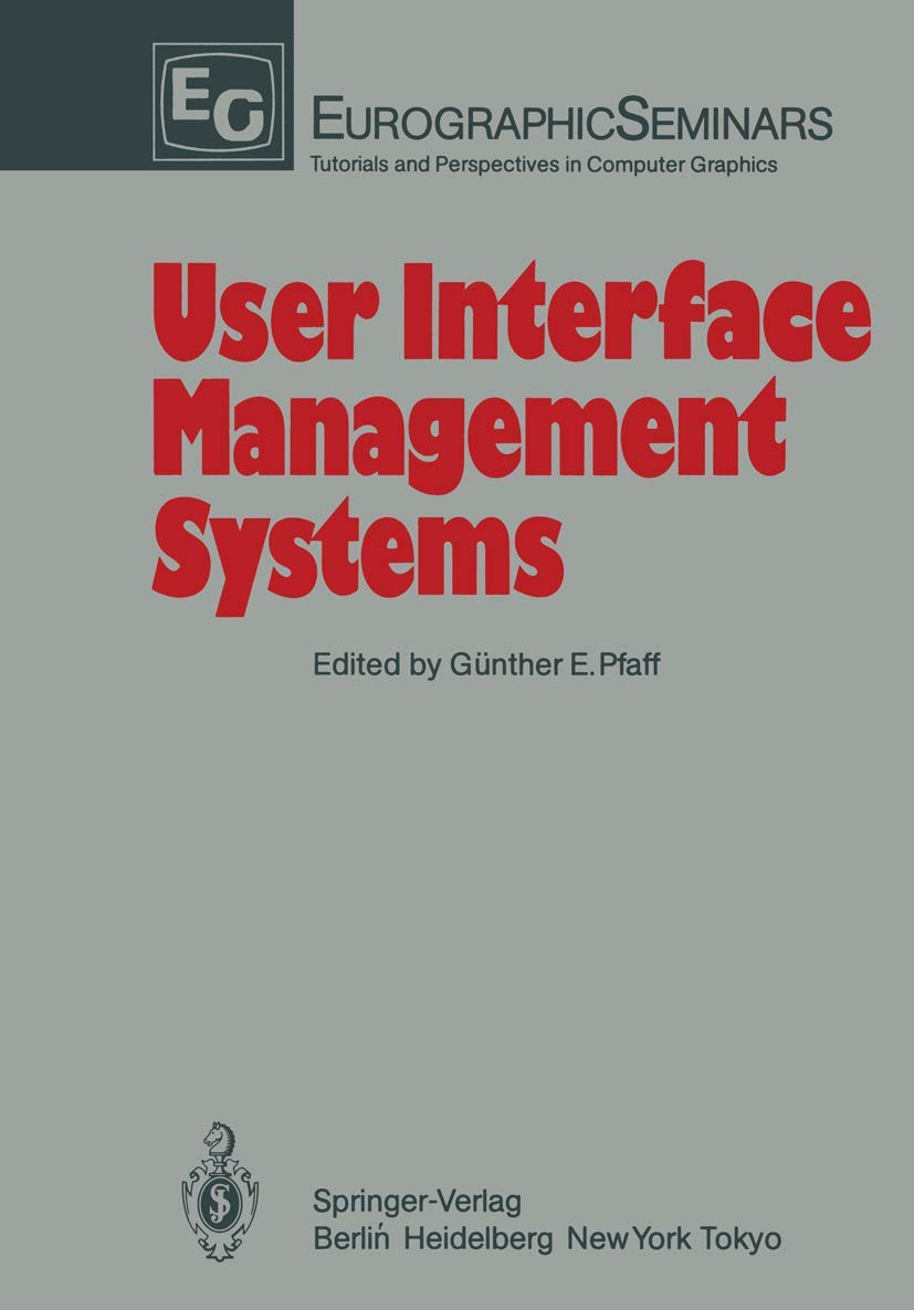 User Interface Management Systems: Proceedings of the Workshop on User Interface Management ...