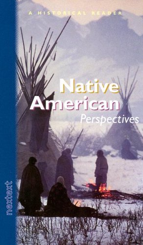Native American Perspectives, Grades 7-12 a Historical Reader: Nextext ...