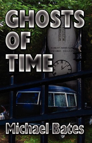 Amazon.com: Ghosts of Time: 9781603181921: Bates, Michael: Books