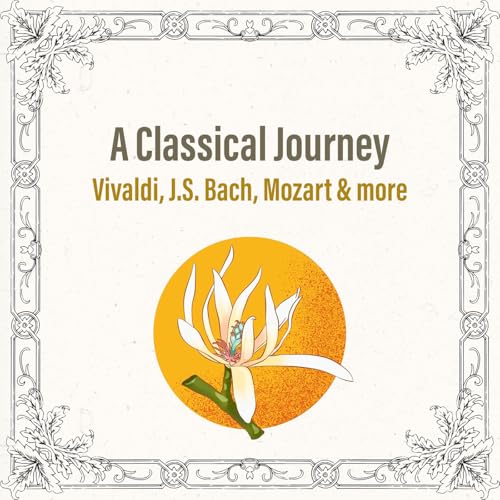 Play "A Classical Journey: Vivaldi, J.S. Bach, Mozart and more" by ...