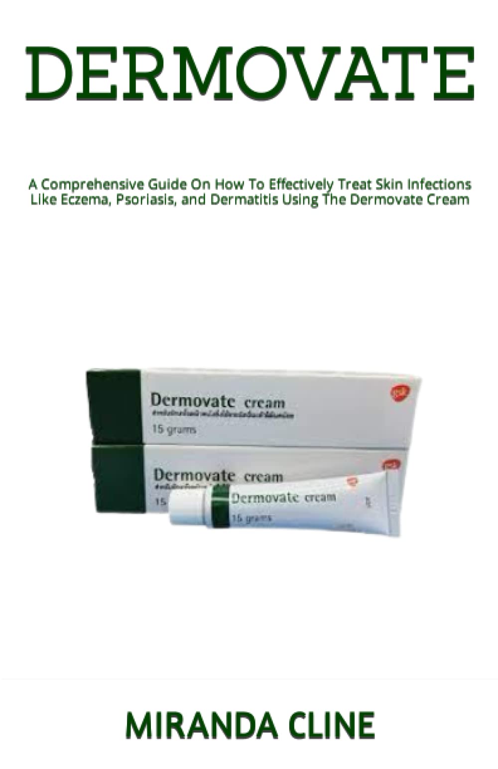 Buy DERMOVATE: A Comprehensive Guide On How To Effectively Treat Skin ...