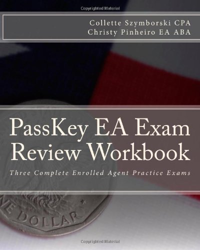 Passkey EA Exam Review Workbook: Christy Pinheiro, Collette Szymborski ...