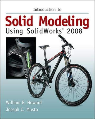 Introduction to Solid Modeling Using SolidWorks 2008: Howard, William E ...