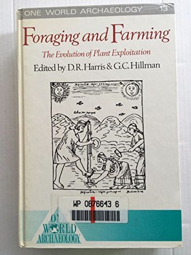 Foraging and Farming: Evolution of Plant Exploitation: 13 (One World ...
