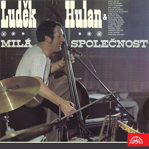 Amazon Music UnlimitedでLuděk HulanのLuděk Hulan Milá Společnostを