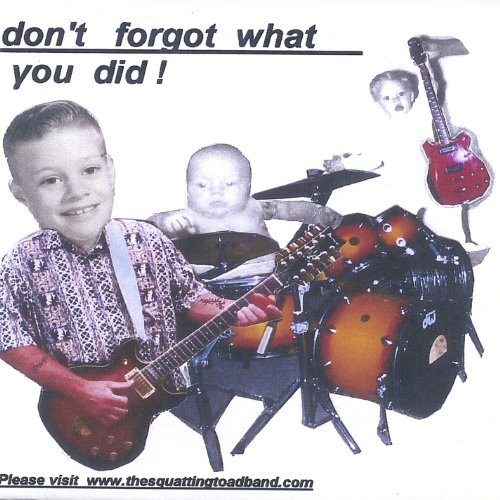 Play Don't Forgot WhatYou Did by The Squatting Toad Band on Amazon Music