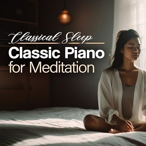 Classic Piano for Meditation by Classical Sleep on Amazon Music ...