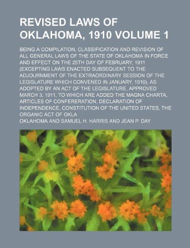 Amazon.co.jp: Revised Laws of Oklahoma, 1910 Volume 1; Being a ...