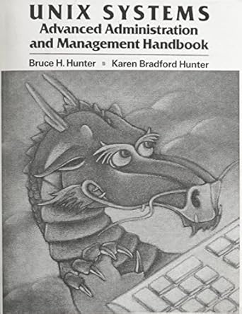 UNIX Systems Advanced Administration and Management Handbook: Hunter ...