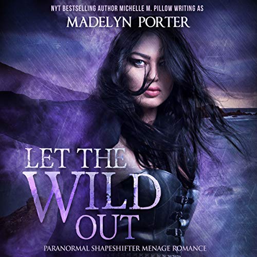 Amazon.com: Let the Wild Out (Audible Audio Edition): Madelyn Porter ...