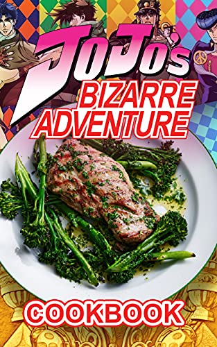 Jojos Bizarre Adventure Cookbook: The Recipes Jojos Bizarre Adventure ...