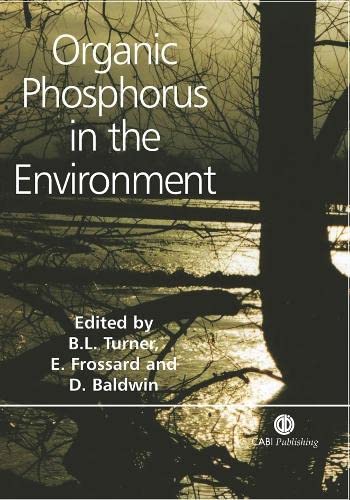 Organic Phosphorus in the Environment: Turner, Benjamin L., Frossard ...