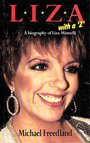 Liza with a 'Z': Life of Liza Minnelli: Amazon.co.uk: Freedland ...