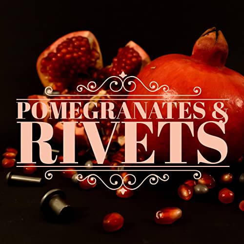 Amazon.com: Pomegranates & Rivets [Explicit] : Pomegranates & Rivets ...