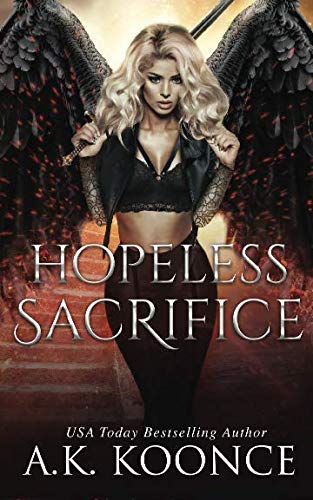 Hopeless Sacrifice (The Hopeless Series): Koonce, AK: 9781719418300 ...
