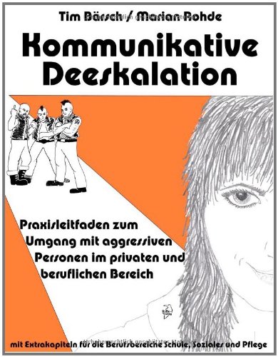 Kommunikative Deeskalation : Barsch, Tim, Rohde, Marian: Amazon.de: Bücher