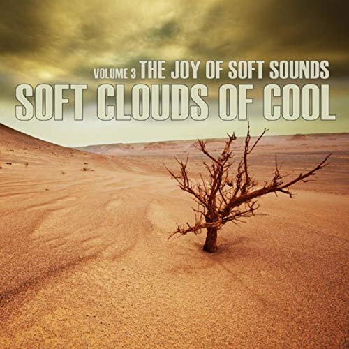 Play The Joy of Soft Sounds, Volume 3 by Soft Clouds of Cool on Amazon ...