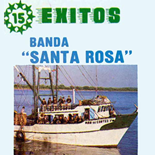 Amazon.com: 15 Exitos : Banda Santa Rosa: Digital Music