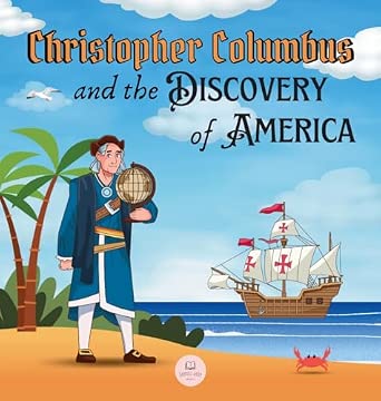 Christopher Columbus and the Discovery of America Explained for ...