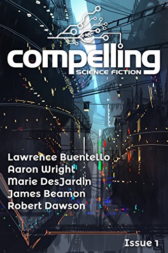 Amazon.com: Compelling Science Fiction Issue 1 eBook : Buentello ...