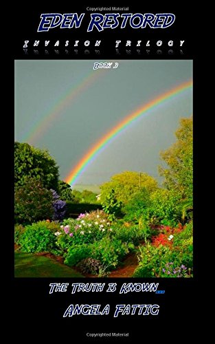 Eden Restored (Invasion Trilogy): Fattig, Angela: 9781508415121: Amazon ...