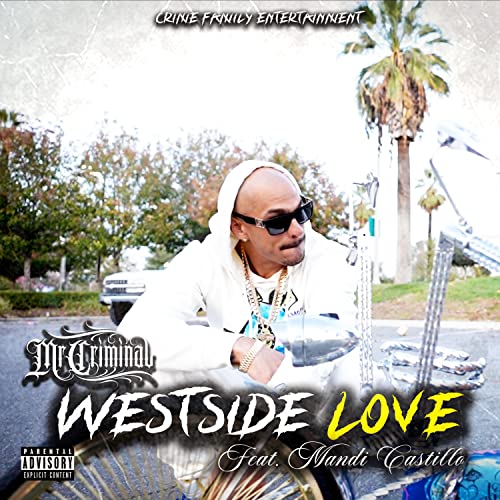 Play Westside Love by Mr. Criminal feat. Mandi Castillo on Amazon Music