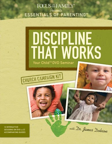 Discipline That Works Church Kit (Essentials of Parenting): Focus on ...