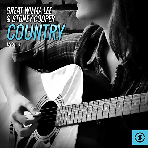 The Great Wilma Lee & Stoney Cooper Country, Vol. 1 by Wilma Lee ...