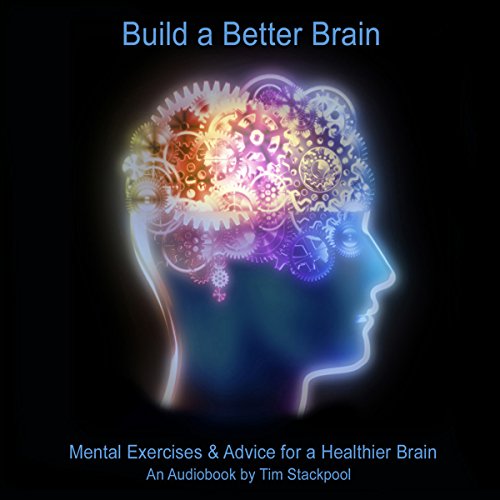 Amazon.com: Build a Better Brain: Mental Exercises and Advice for a ...