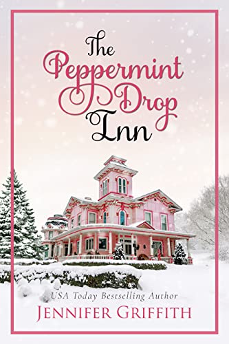 The Peppermint Drop Inn: A Sparkling Holiday Romance (Christmas House ...