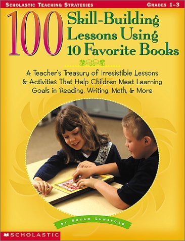 100 Skill-Building Lessons Using 10 Favorite Books: A Teacher's ...