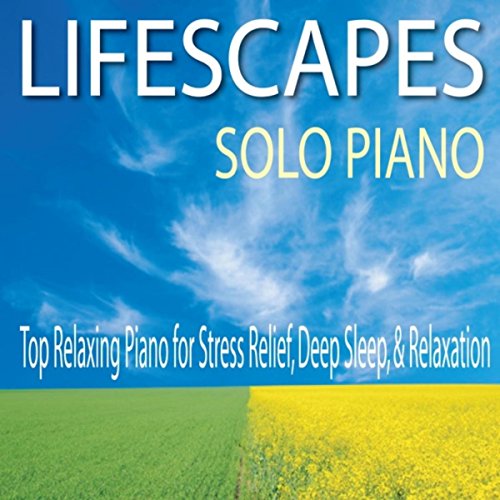 Amazon.com: Lifescapes Solo Piano: Top Relaxing Piano for Stress Relief ...
