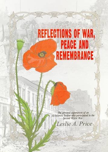 Buy Reflections of War, Peace and Remembrance: The Personal Experiences ...