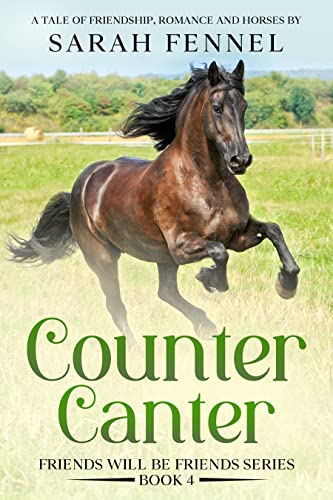 Counter Canter: An equine romance series (Friends will be Friends Book ...