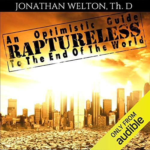 Amazon.com: Raptureless: An Optimistic Guide to the End of the World ...