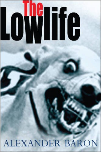 Lowlife, The: Amazon.co.uk: Alexander Baron: 9780948238451: Books