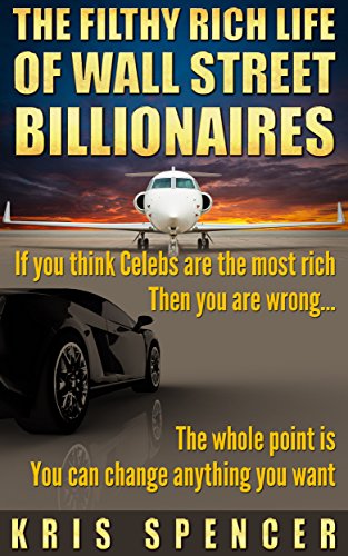 THE FILTHY RICH LIFE OF WALL STREET BILLIONAIRES (Adventures Of Rich ...