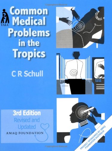 Common Medical Problems in the Tropics: C.R. Schull: 9780230031043 ...