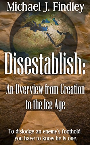 Disestablish: An Overview from Creation to the Ice Age - Kindle edition ...