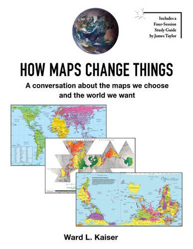 How Maps Change Things: A Conversation about the Maps We Choose and the ...
