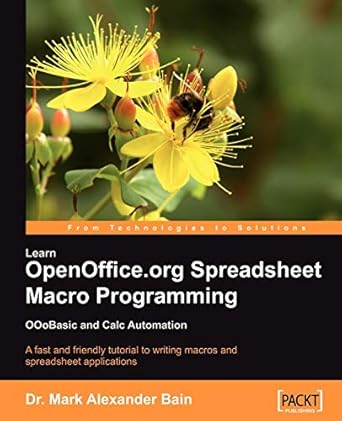 Learn OpenOffice.org Spreadsheet Macro Programming: OOoBasic and Calc ...