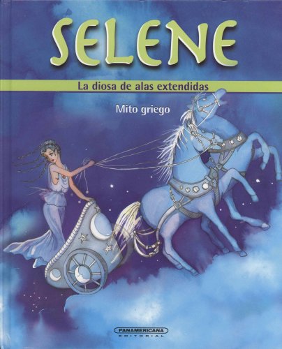 Selene: La Diosa de Alas Extendidas (Mitos Para Nios) : Amazon.co.uk: Books