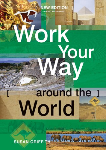 Work Your Way Around the World (13th Edition): Susan Griffith ...