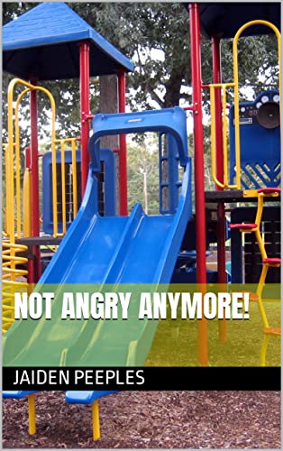 NOT Angry Anymore! - Kindle edition by Peeples , Jaiden . Literature ...