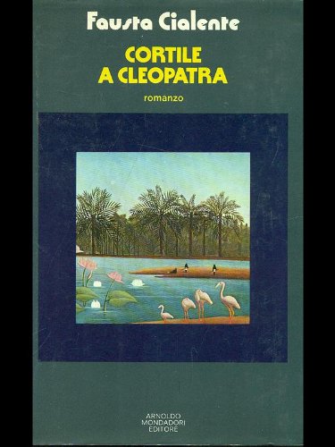 Amazon.com: Cortile A Cleopatra: Cialente, Fausta: Books