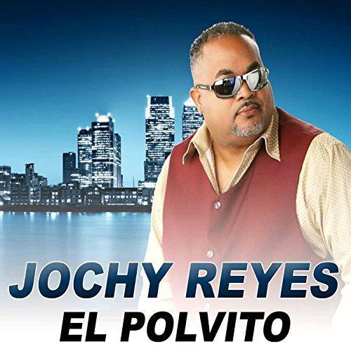 Play El Polvito by Jochy Reyes on Amazon Music