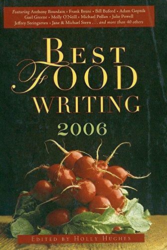 Best Food Writing 2006: Hughes, Holly: 9781569242872: Amazon.com: Books