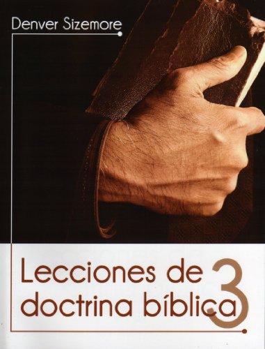 Lecciones de doctrina bíblica, tomo 3 (Sound Doctrine) (Spanish Edition ...