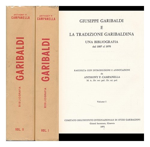 Giuseppe Garibaldi E La Tradizione Garibaldina : Una Bibliografia Dal ...