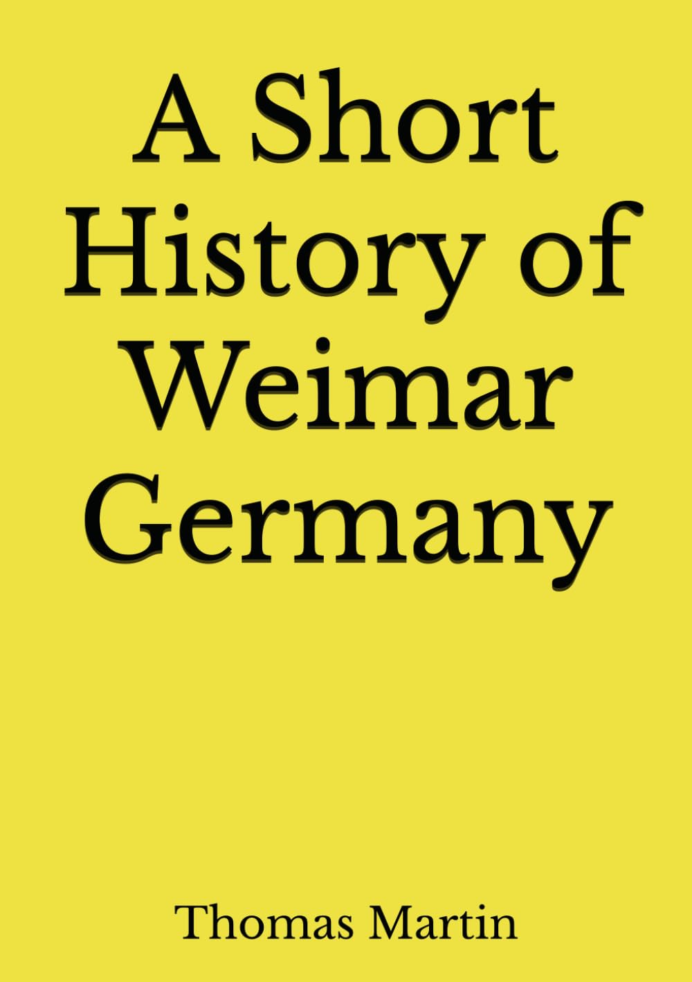 A Short History of Weimar Germany: particularly useful for the Edexcel ...